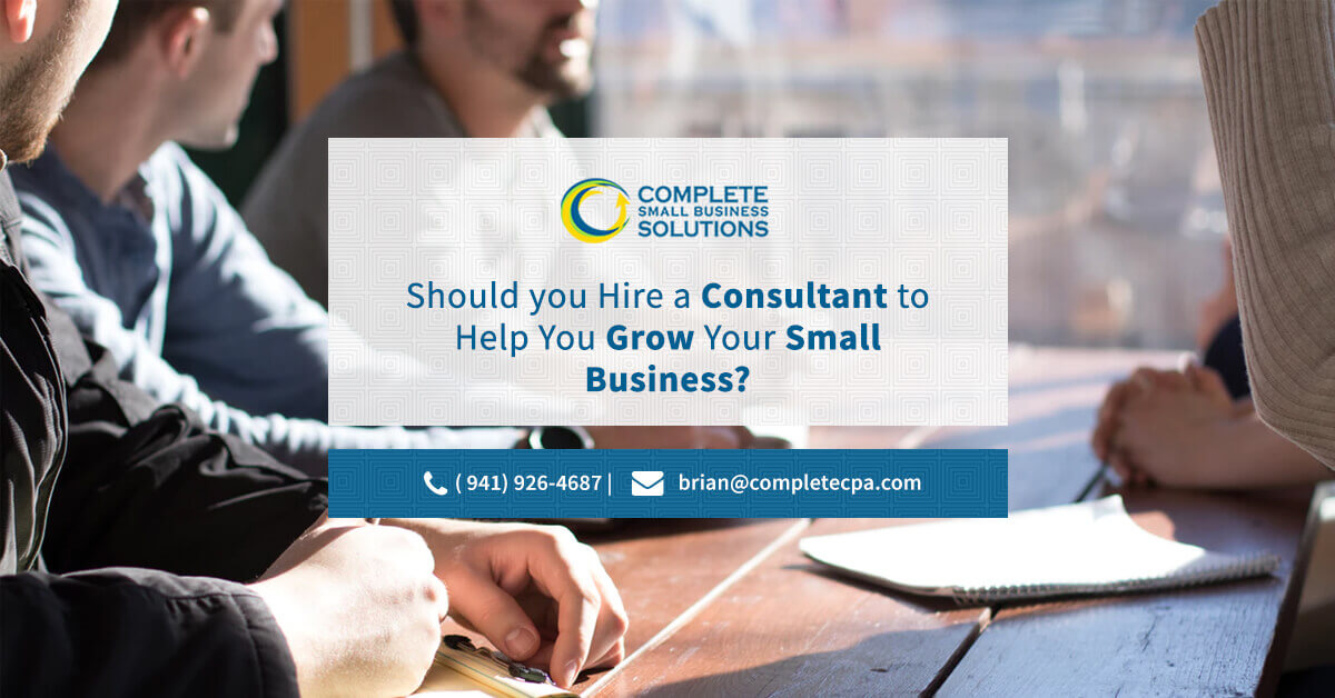 Should You Hire A Consultant to Help You Grow Your Business | Complete CPA