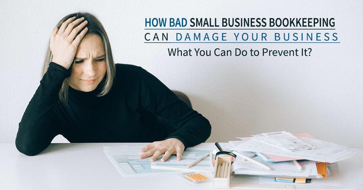 How Bad Bookkeeping Can Damage Your Business - What You Can Do to ...